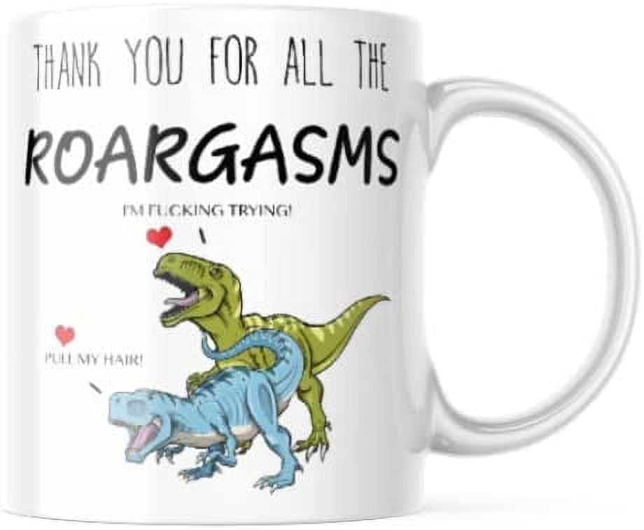 Roargasms Funny Coffee Mug T-Rex Tyrannosaurus Cute Love Gift Idea ...