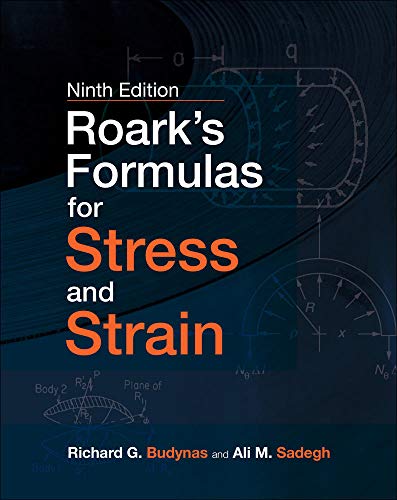 Pre-Owned Roark's Formulas for Stress and Strain, 9E (MECHANICAL ...