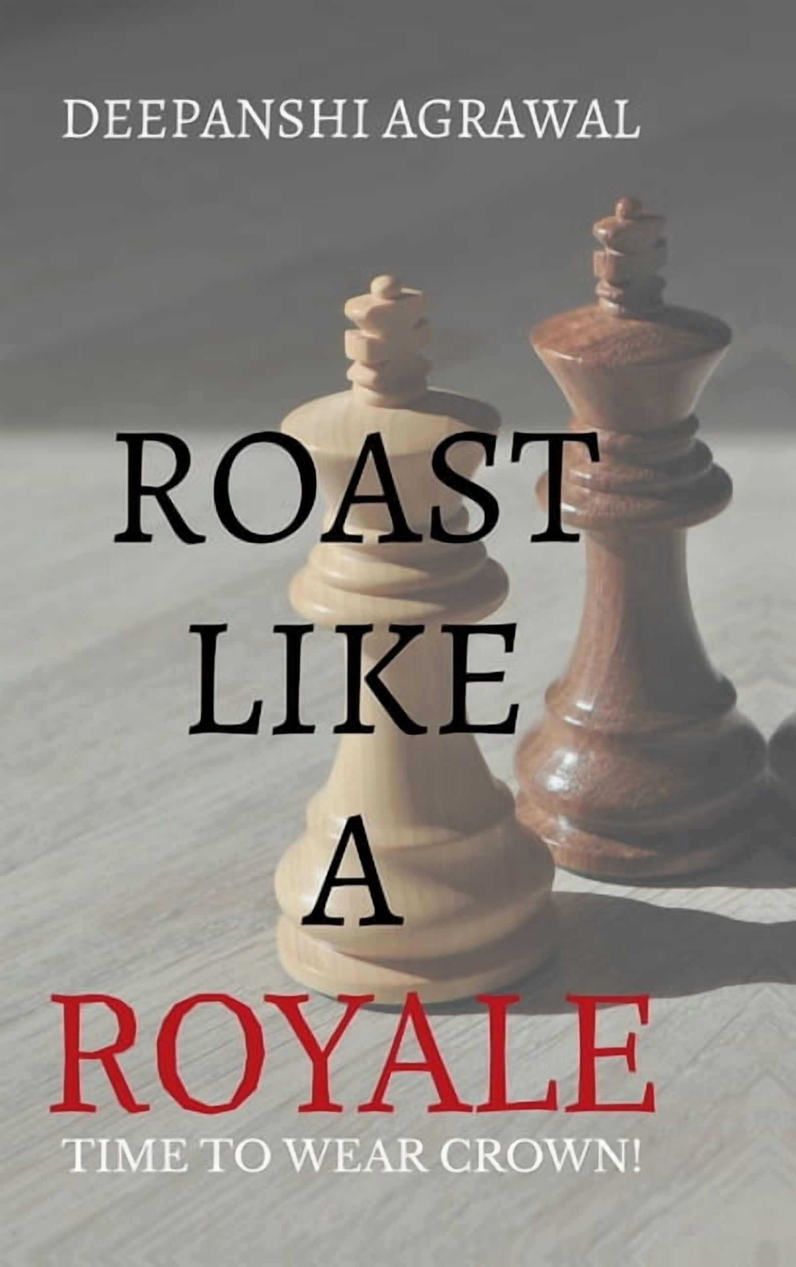 Roast Like A Royale: Rule the Room with Wit, Charm, and Verbal ...