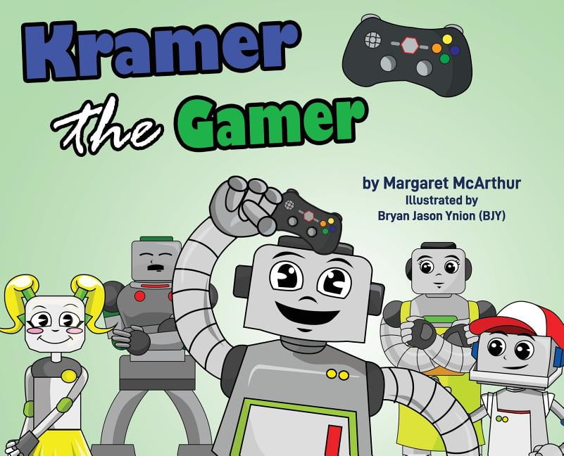 Rob the Robot Kramer the Gamer, Book 3, (Hardcover) - Walmart.com