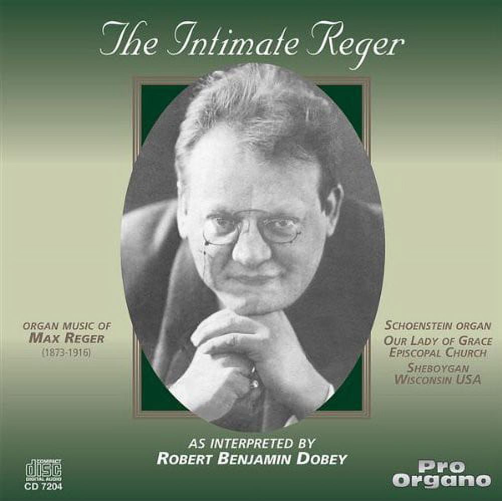 Robert Benjamin Dobey - Intimate Reger / Robert Benjamin Dobey Organist ...
