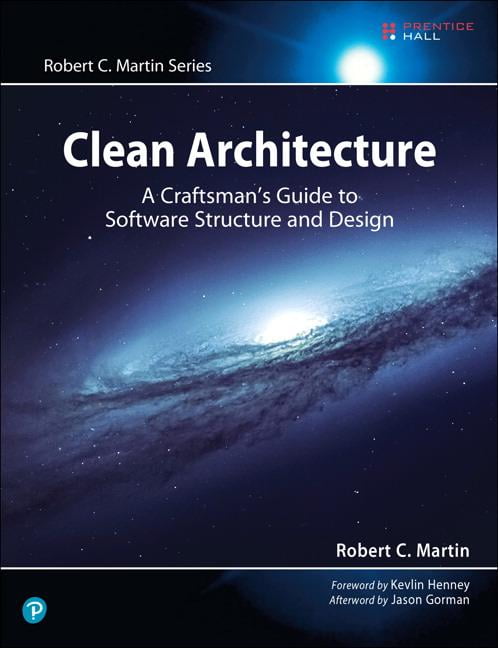Robert C. Martin Clean Architecture: A Craftsman's Guide to Software Structure and Design ...