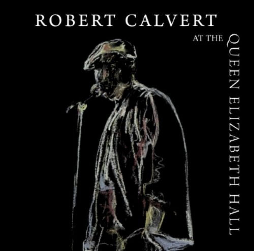 Robert Calvert - At the Queen Elizabeth Hall 1986 - Music & Performance ...