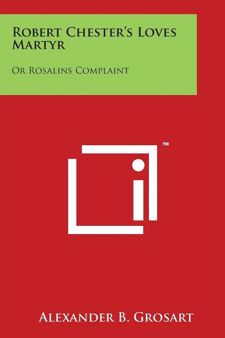 Robert Chester's Loves Martyr : Or Rosalins Complaint (Paperback ...