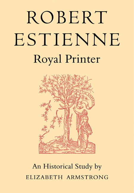 Robert Estienne, Royal Printer: An Historical Study of the Elder ...