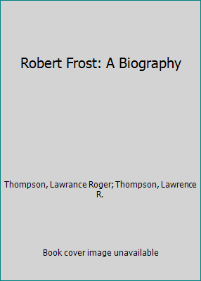 Pre-Owned Robert Frost: A Biography (Hardcover) 0030509211 ...
