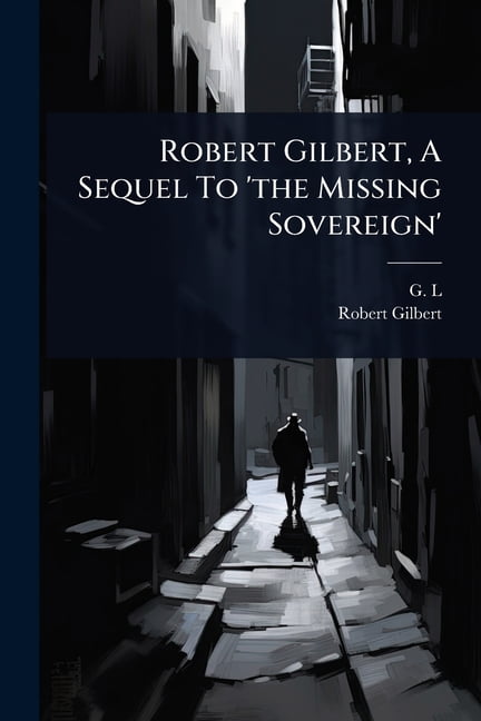 Robert Gilbert, A Sequel To 'the Missing Sovereign', (Paperback ...