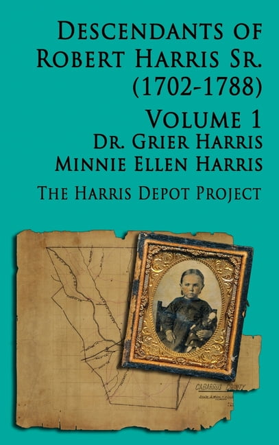Robert Harris Sr (1702-1788) Descendants, Vol 1, (Hardcover) - Walmart.com