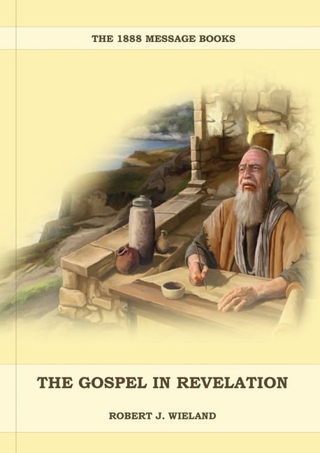 Robert J. Wieland Books Collection The Gospel in Revelation: (Whoso ...
