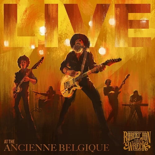 Robert Jon & the Wreck - Live At The Ancienne Belgique - Music ...