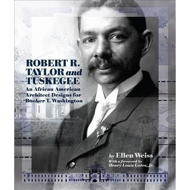 Robert R. Taylor and Tuskegee: An African American Architect Designs ...