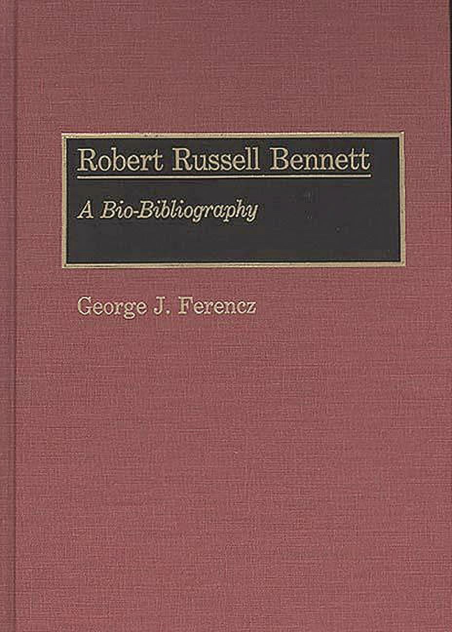 Robert Russell Bennett: A Bio-Bibliography - Walmart Business Supplies