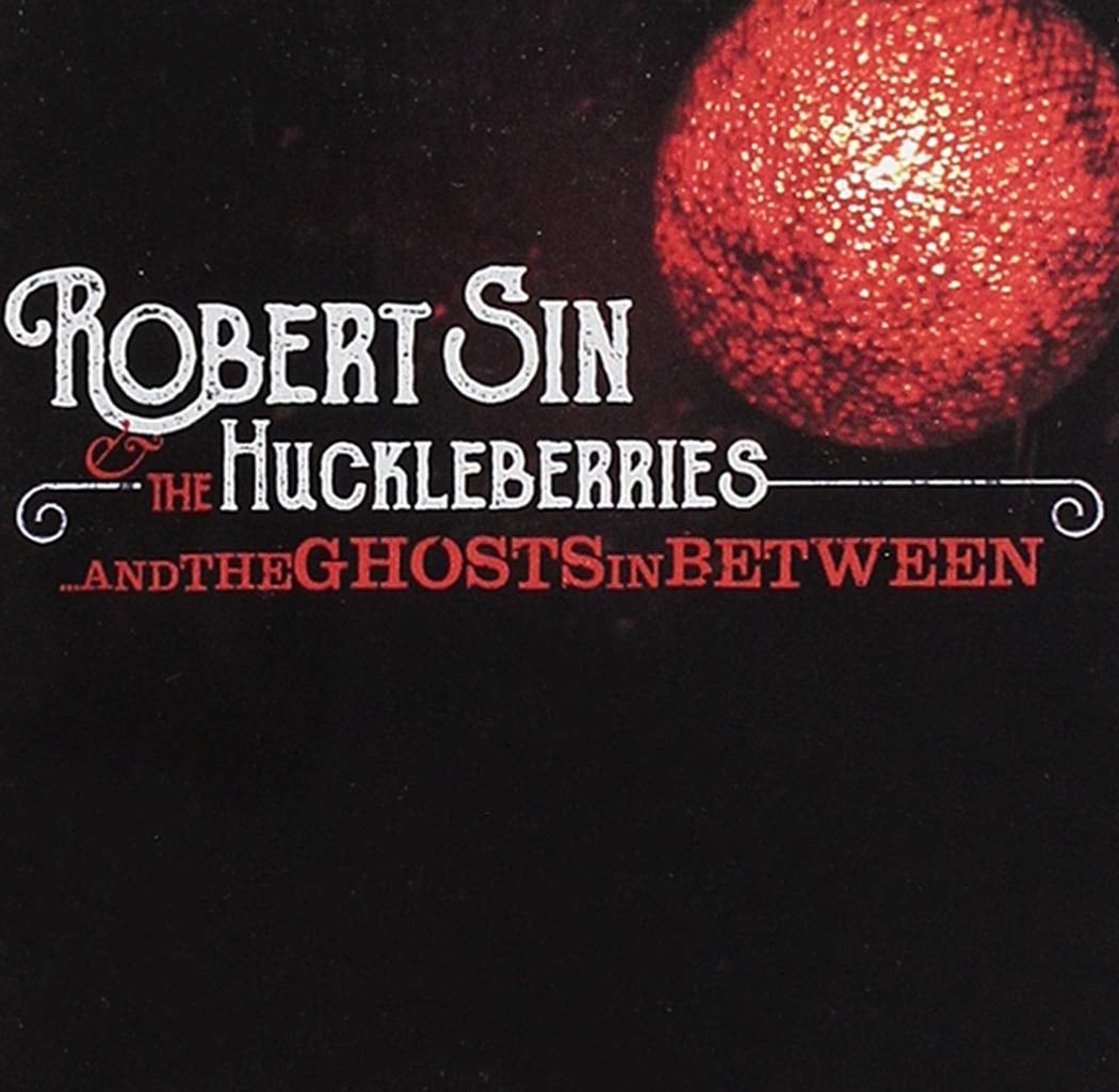 Robert - Sin & The Huckle And the Ghosts in Between (CD) - Walmart.com