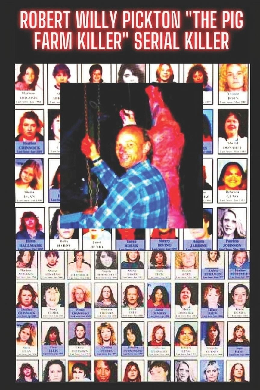 Robert Willy Pickton "The Pig Farm Killer" Serial Killer: He Killed 49 ...