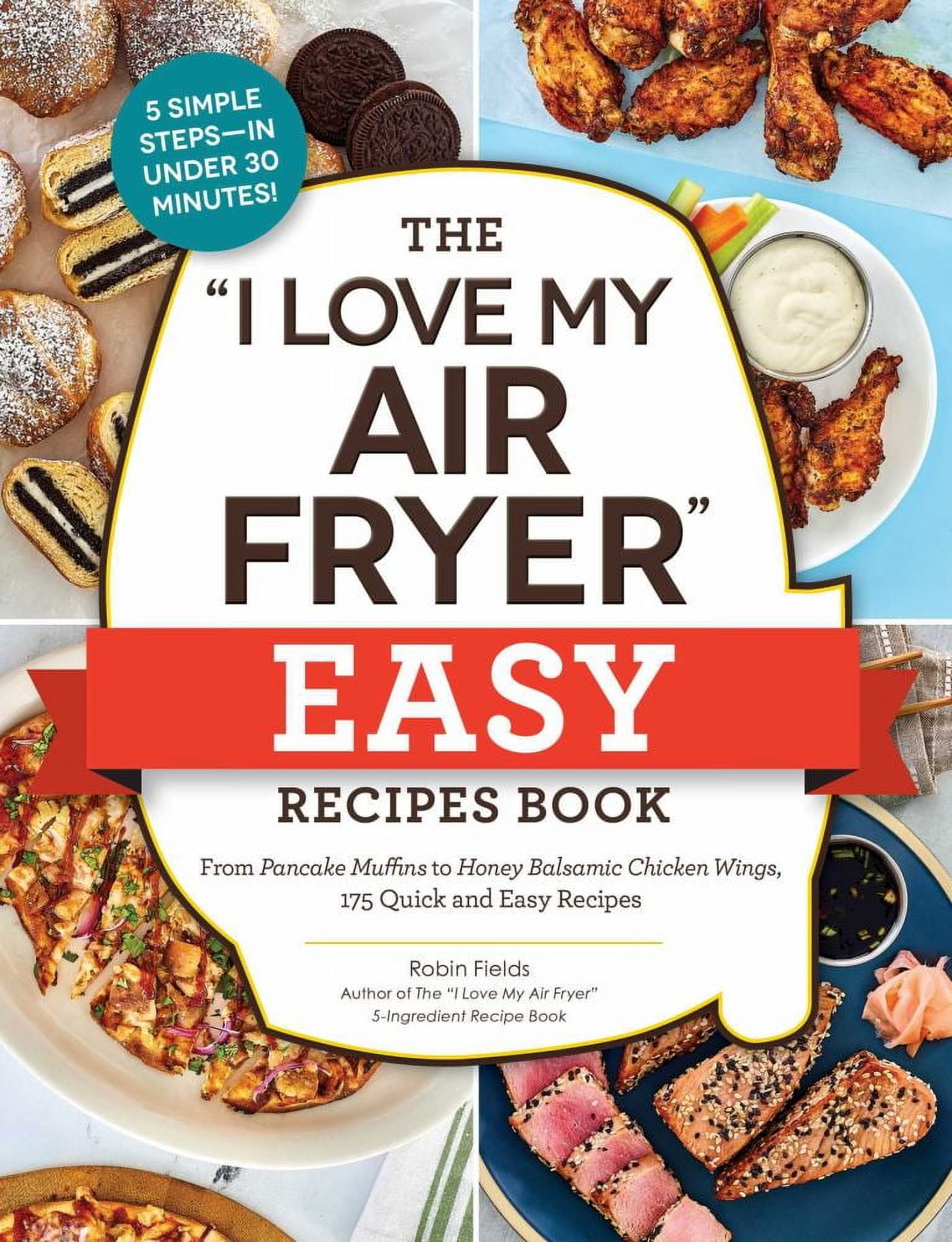 Robin Fields: The "I Love My Air Fryer" Easy Recipes Book: From Pancake ...