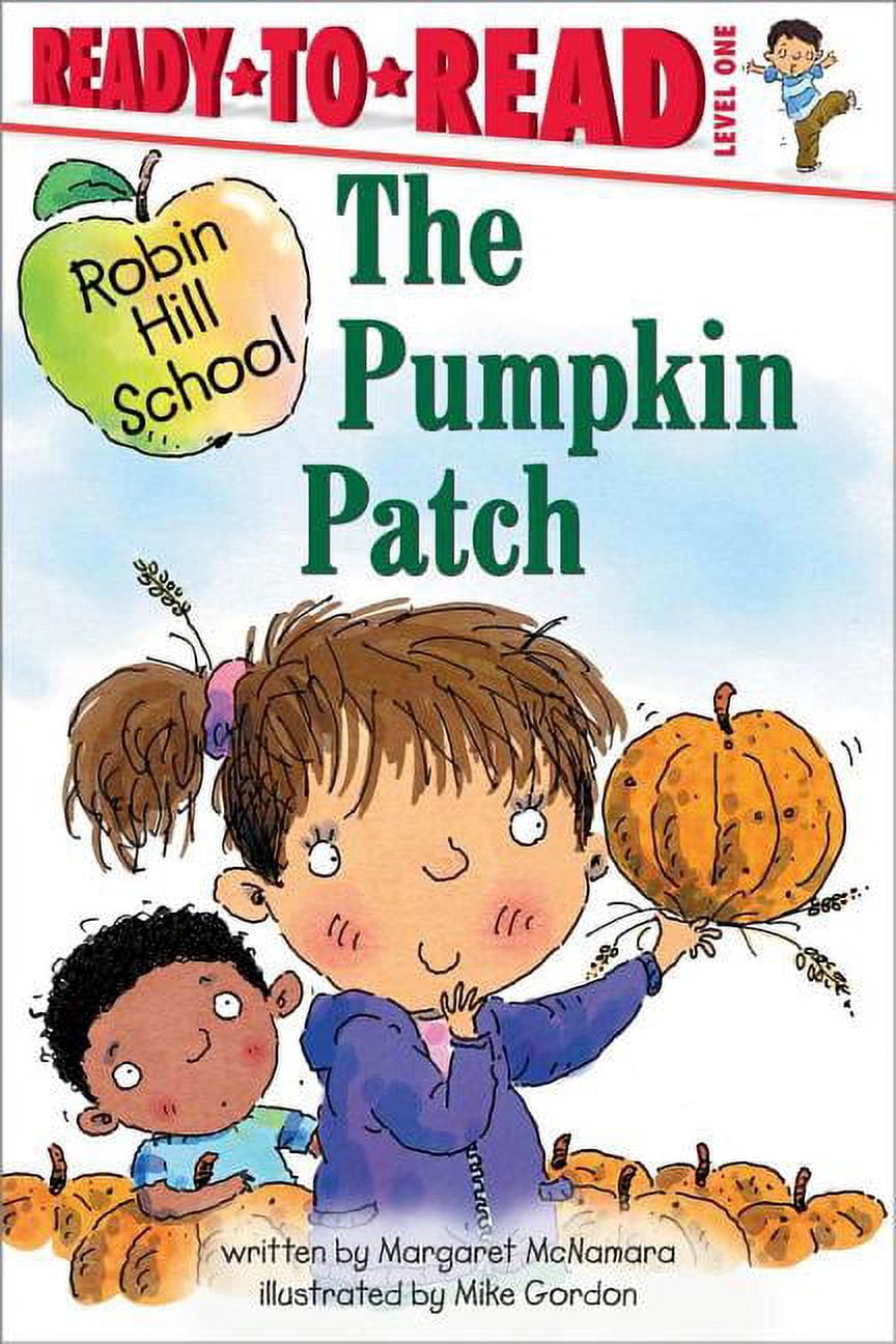 Robin Hill School The Pumpkin Patch: Ready-To-Read Level 1, (Paperback ...