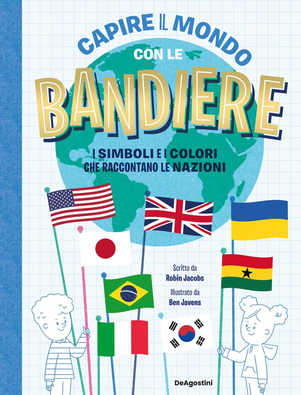 Robin Jacobs,Ben Javens Capire il mondo con le bandiere. I simboli e i colori che (Hardcover ...