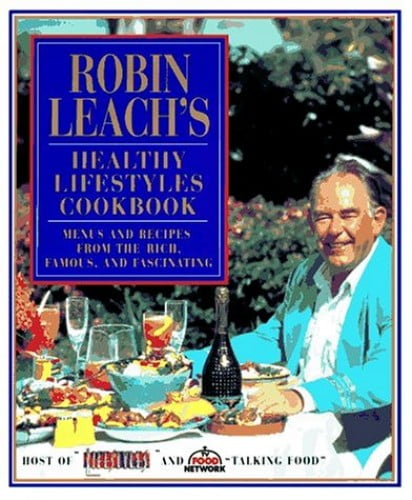 Pre-Owned Robin Leach's Healthy Lifestyles Cookbook: 0menus and Recipes ...