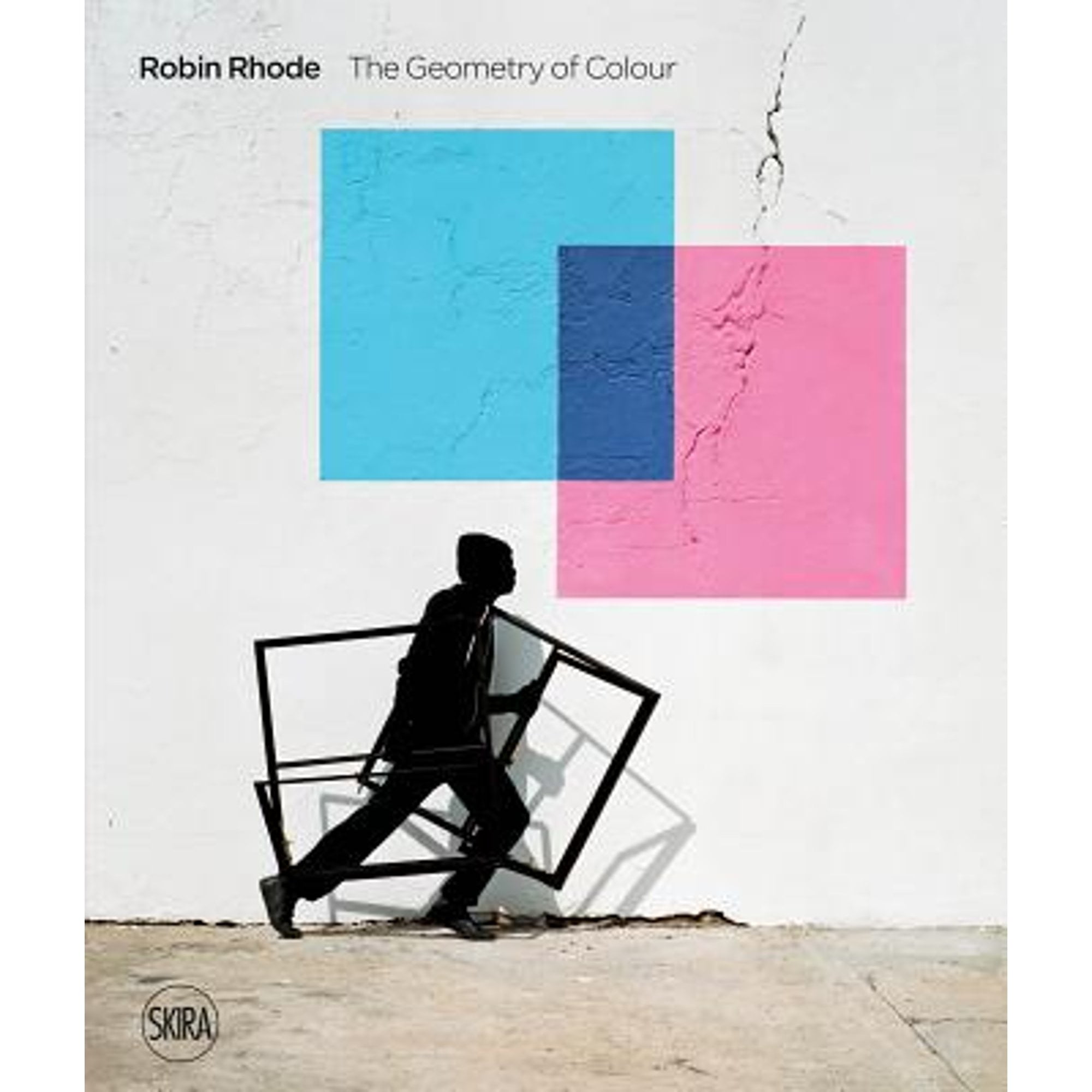 Robin Rhode: The Geometry of Colour (Hardcover) by Ashraf Jamal, Jean ...