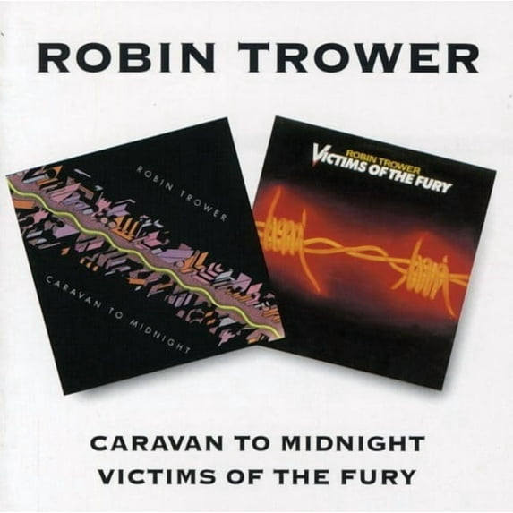 Robin Trower – Caravan To Midnight; Victims Of The Fury / BGO Records ...
