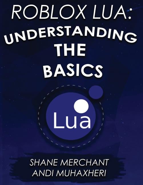 Roblox Lua : Understanding the Basics: Get Started with Roblox ...