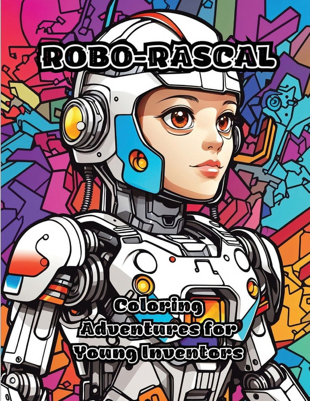 Robo-Rascal: Coloring Adventures for Young Inventors (Paperback ...