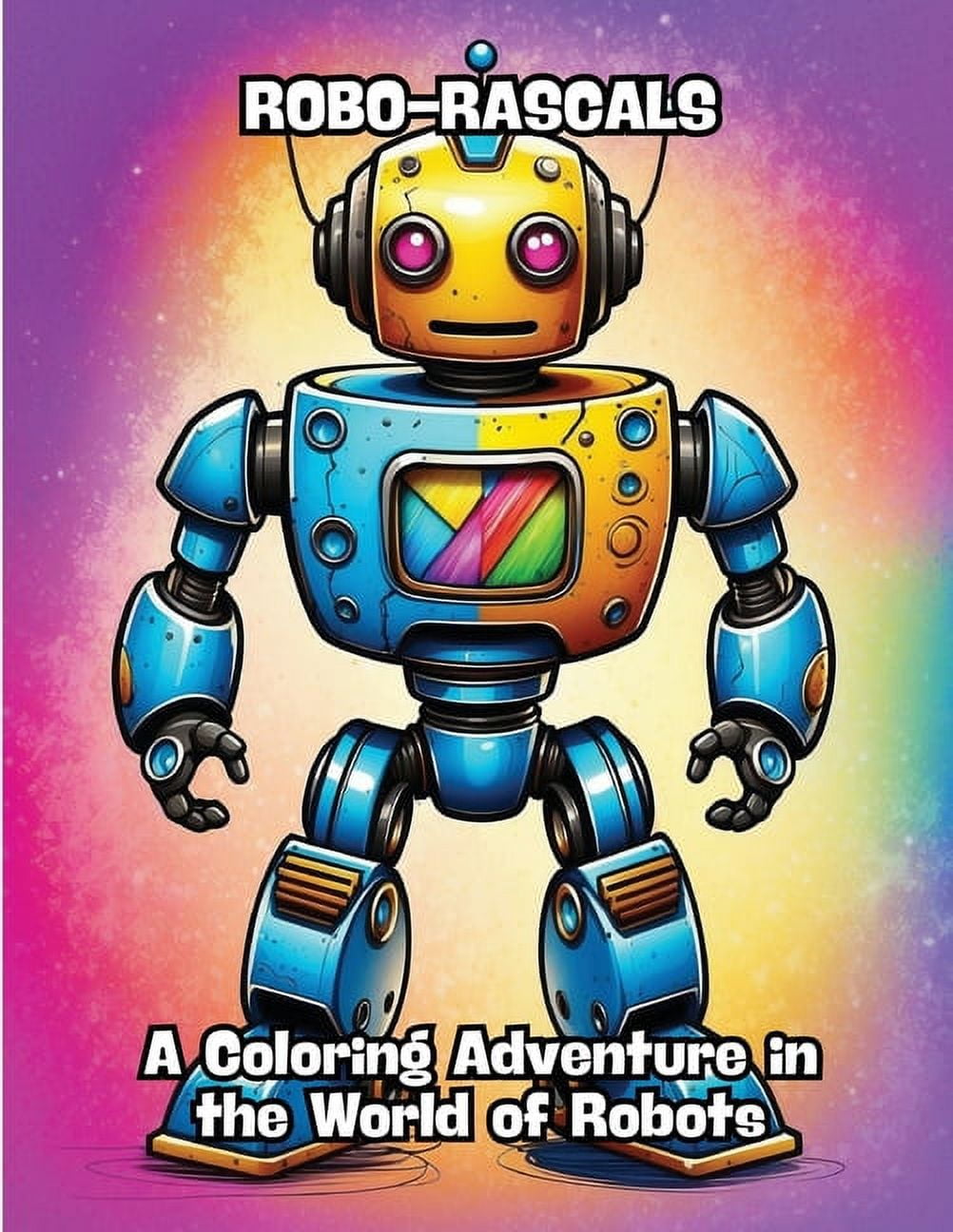 Robo-Rascals: A Coloring Adventure in the World of Robots (Paperback ...
