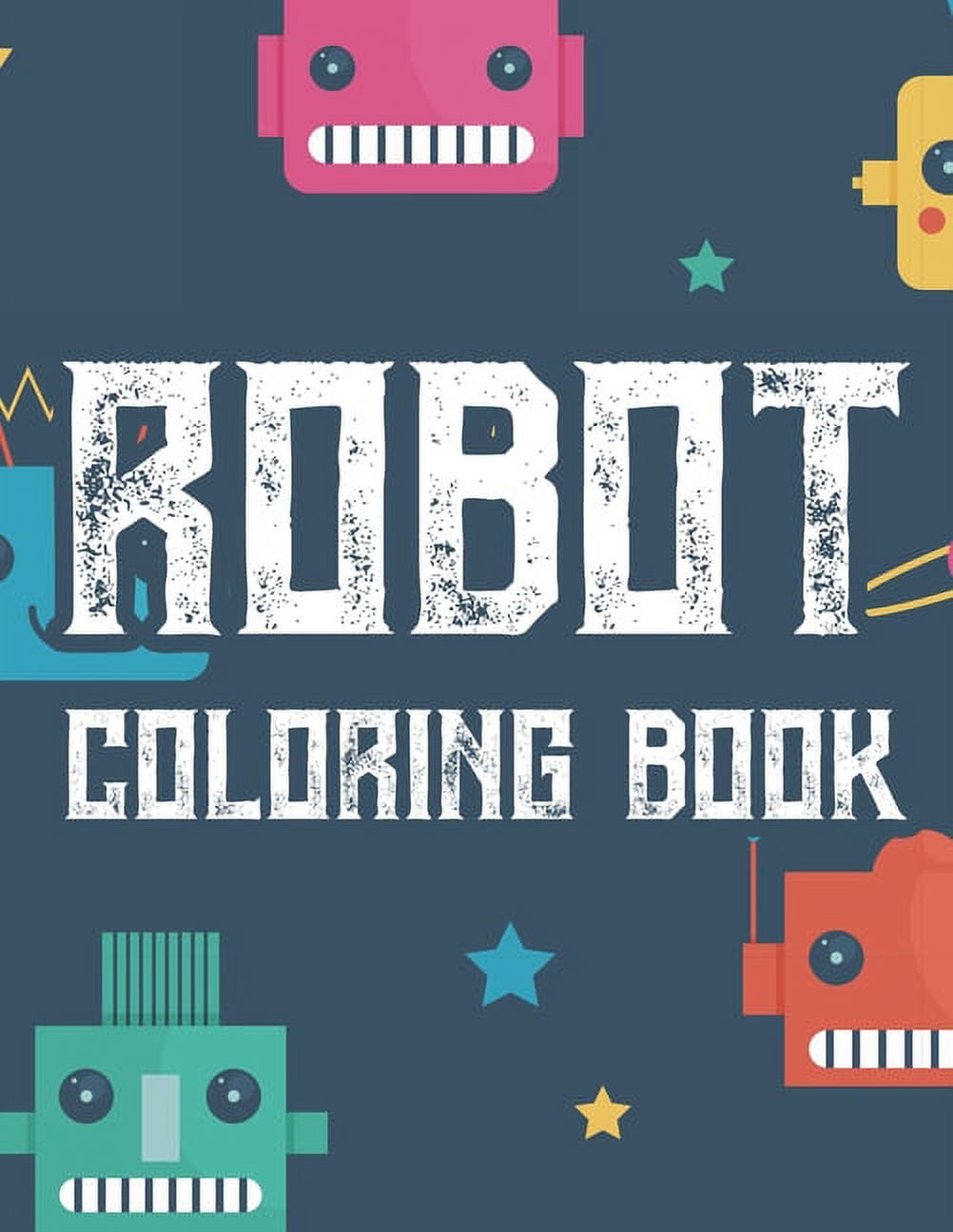 Robot Coloring Book : Boys Coloring Book Of Awesome Robot Illustrations ...