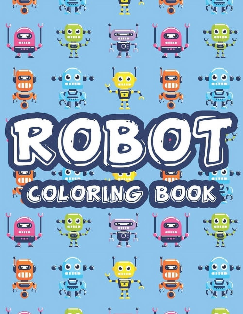 Robot Coloring Book : Boys Robot Coloring Sheets, Art Pages With ...