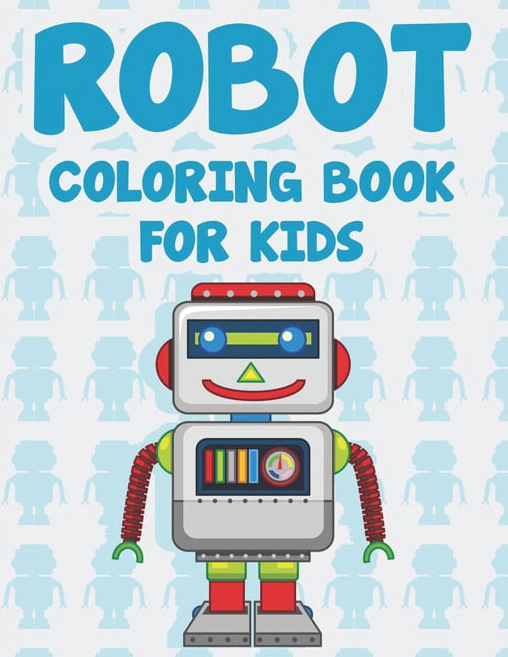 Robot Coloring Book For Kids: Coloring Pages With Awesome Robot ...