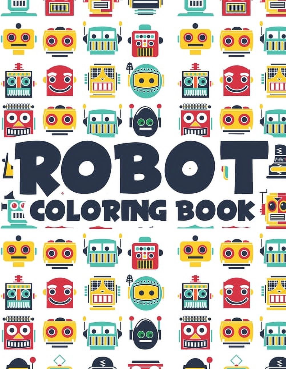 Robot Coloring Book: Kids Coloring Activity Sheets With Robot ...