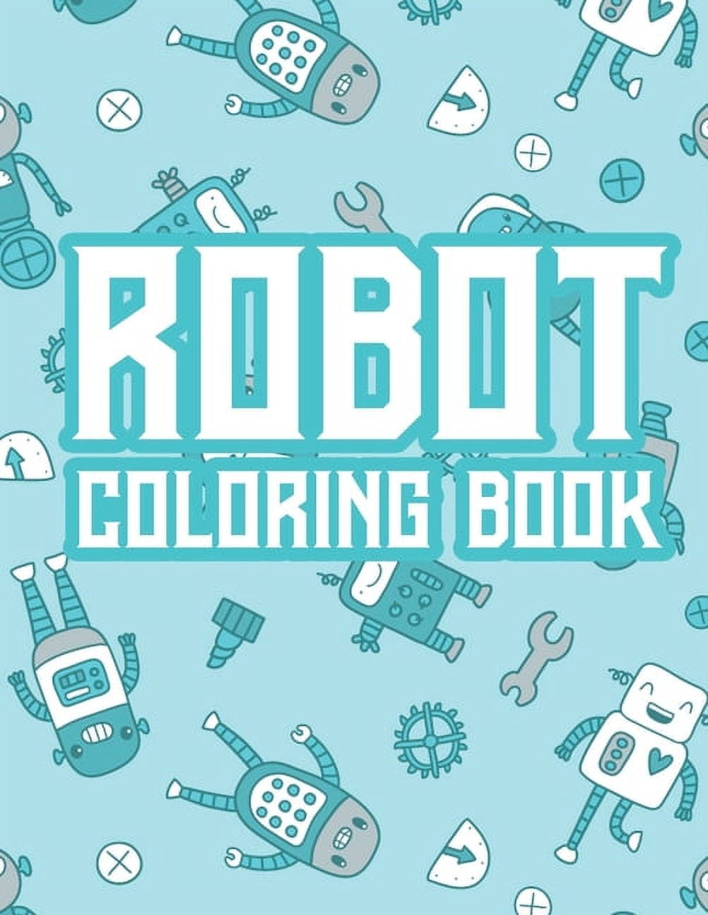 Robot Coloring Book: Robot Coloring And Activity Pages For Kids ...