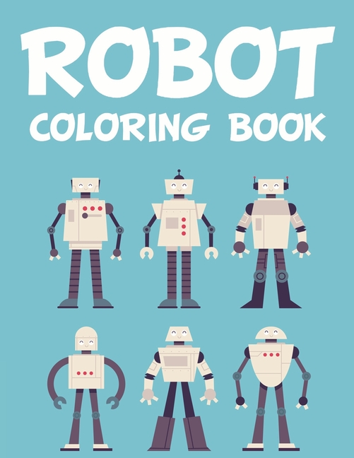 Robot Coloring Book : Robot Coloring And Tracing Activity Book For ...