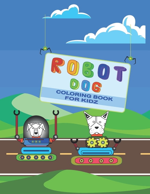 Robot dog coloring book for kidz (Paperback) - Walmart.com