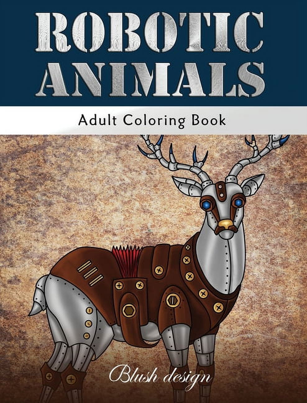 Robotic Animals: Adult Coloring Book, (Hardcover) - Walmart.com