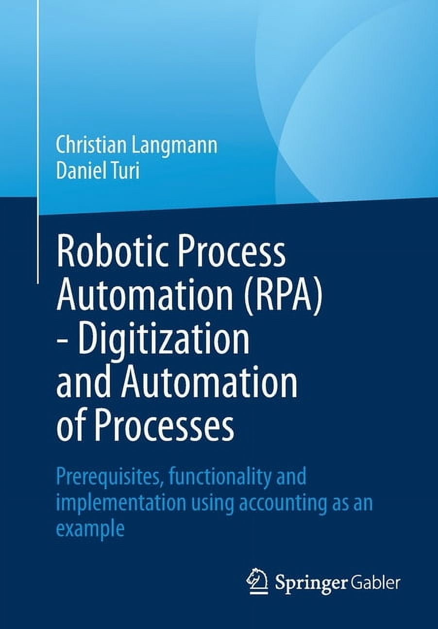 Robotic Process Automation (Rpa) - Digitization and Automation of ...