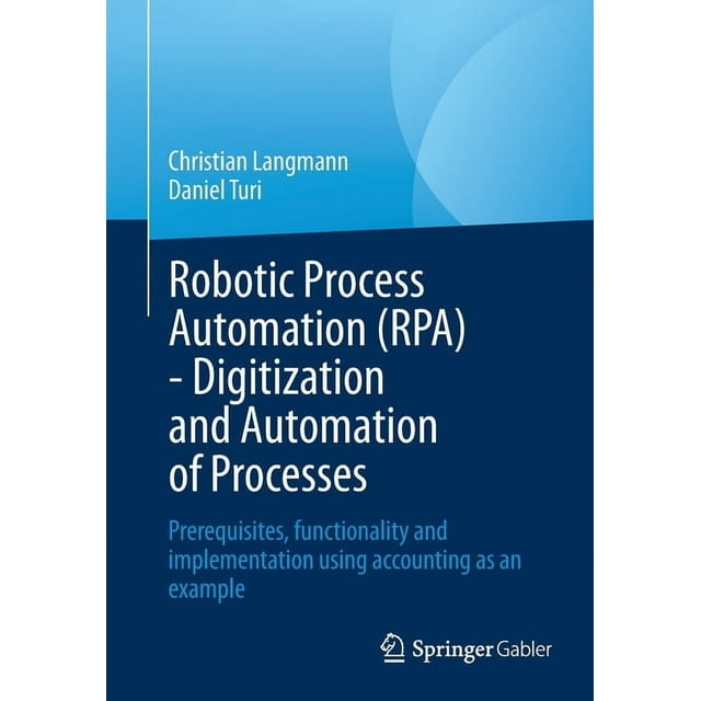 Robotic Process Automation (Rpa) - Digitization and Automation of ...