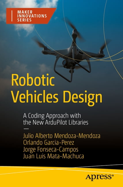 Maker Innovations Robotic Vehicles Design: A Coding Approach with the ...