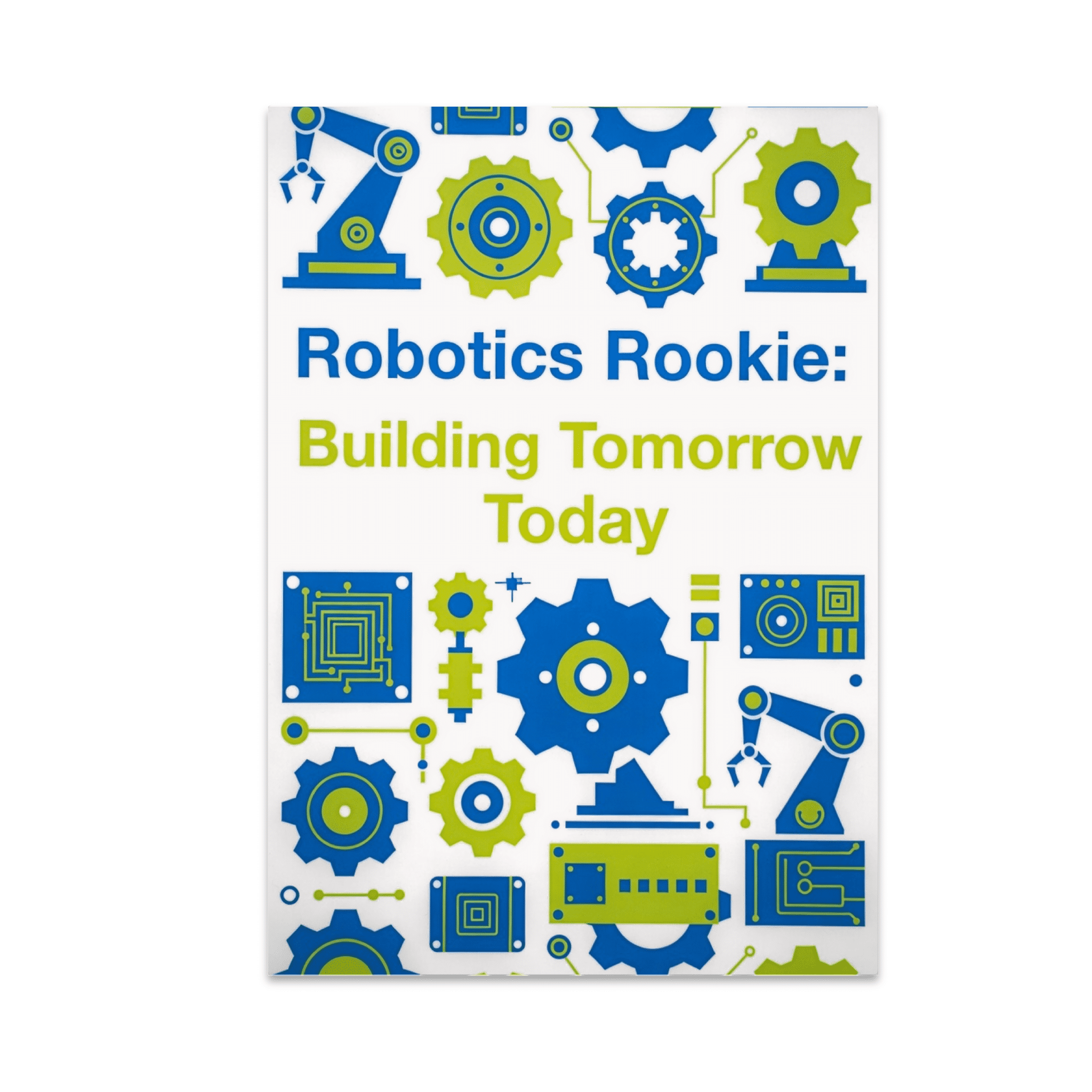 Robotics Rookie: Building Tomorrow Today - Student Robotics Team ...