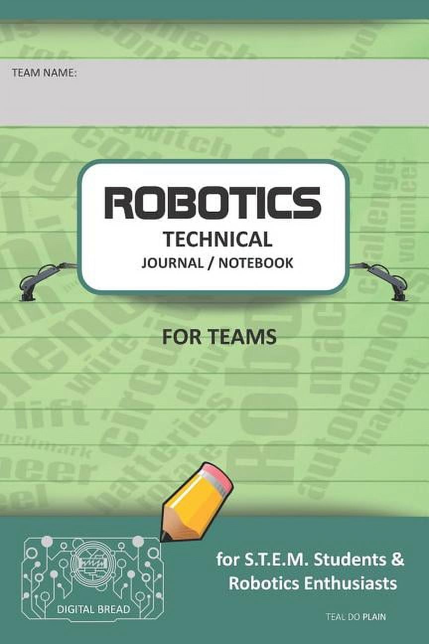 Robotics Technical Journal Notebook for Teams - For Stem Students ...