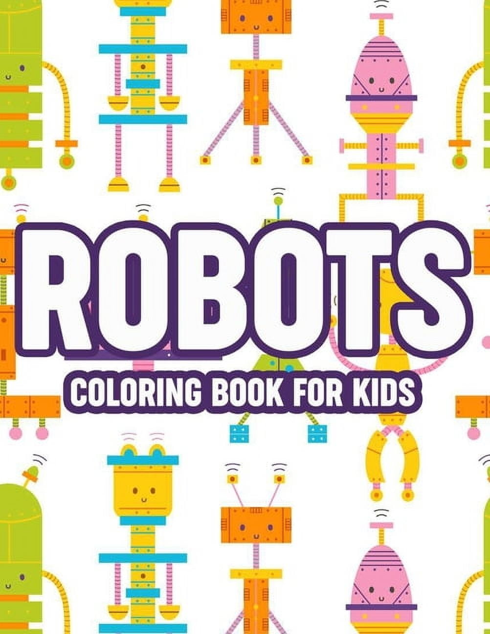 Robots Coloring Book For Kids : Awesome Robot Illustrations And Designs ...