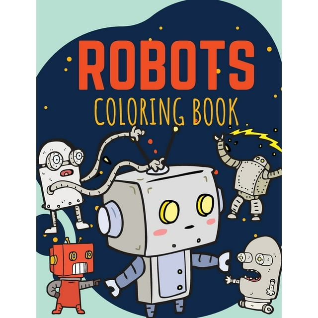 Robots Coloring Book: Funny and Great Robots Coloring Book for Kids ...