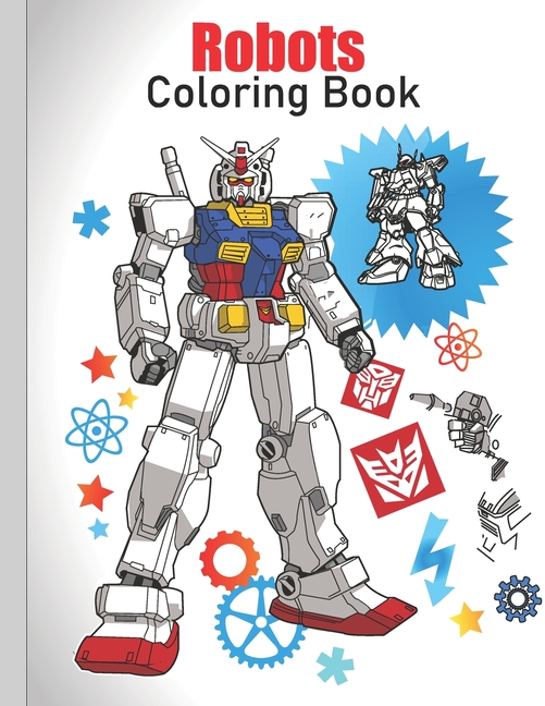 Robots Coloring Book: coloring Robots and learning facts about them ...