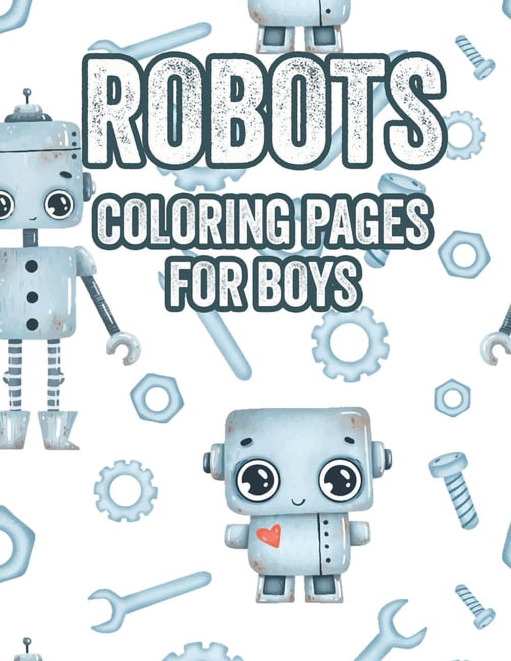 Robots Coloring Pages For Boys: Toddlers Coloring Book Of Amazing ...