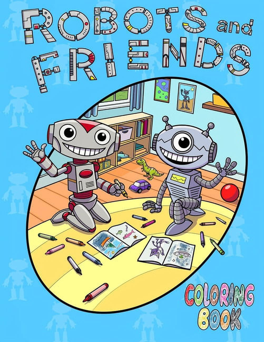 Robots and Friends Coloring Book: Unique and Fun Coloring Book for Kids ...