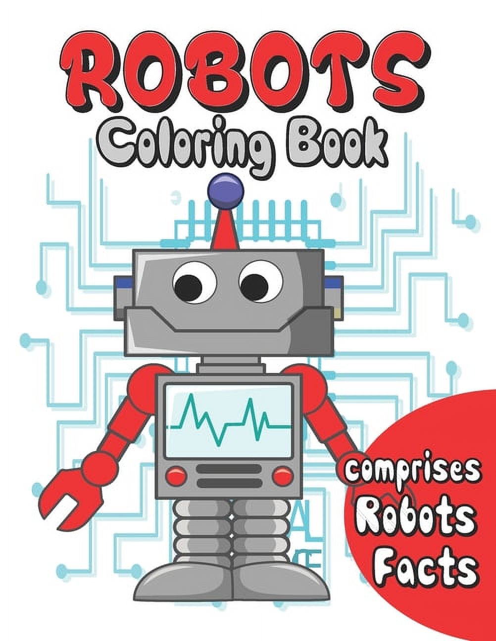Robots coloring book: robots coloring for kids age 3 to 10 . comprises ...