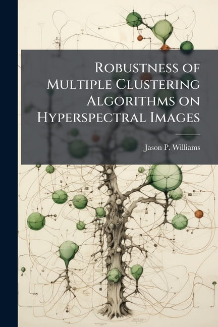 Robustness of Multiple Clustering Algorithms on Hyperspectral Images ...