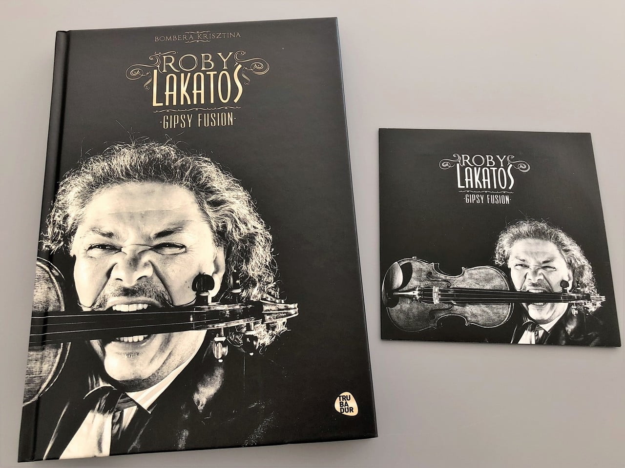 Roby Lakatos Gipsy Fusion / CD-melléklettel / Bombera Krisztina / Helikon Kiadó / Trubadúr ...