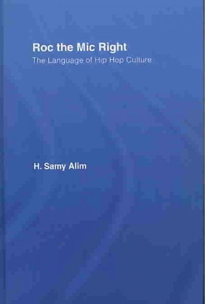 Pre-Owned Roc the Mic Right: The Language of Hip Hop Culture ...