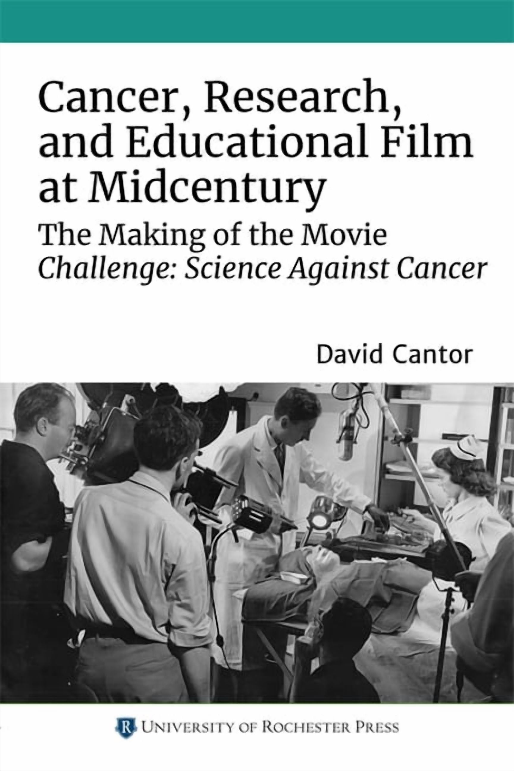 Rochester Studies in Medical History Cancer, Research, and Educational ...